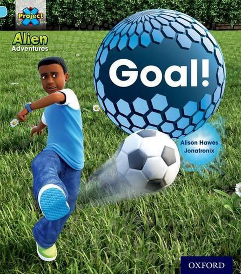 Project X: Alien Adventures: Blue: Goal! Alison Hawes (Paperback ...