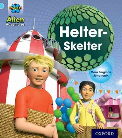 Project X: Alien Adventures: Blue: Helter-Skelter Mara Bergman ...