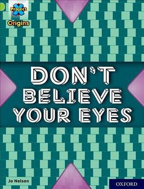 Project X Origins: Lime+ Book Band, Oxford Level 12: Don'T Believe Your ...