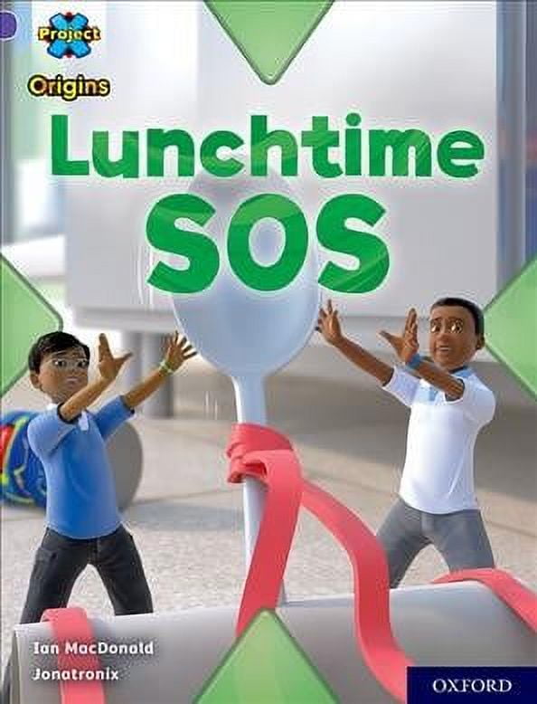 Project X Origins: Purple Book Band, Oxford Level 8: Lunchtime SOS ...