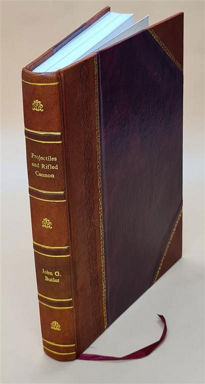 Projectiles and rifled cannon. Systems of projectiles and riflin ...