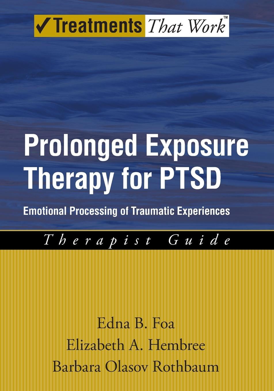 Prolonged Exposure Therapy for Ptsd: Emotional Processing of Traumatic ...