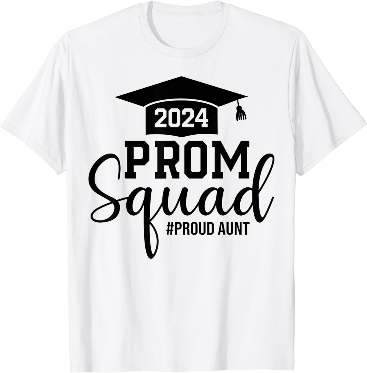 Prom Squad 2024 Graduation Prom Class of 2024 Proud Aunt T-Shirt ...