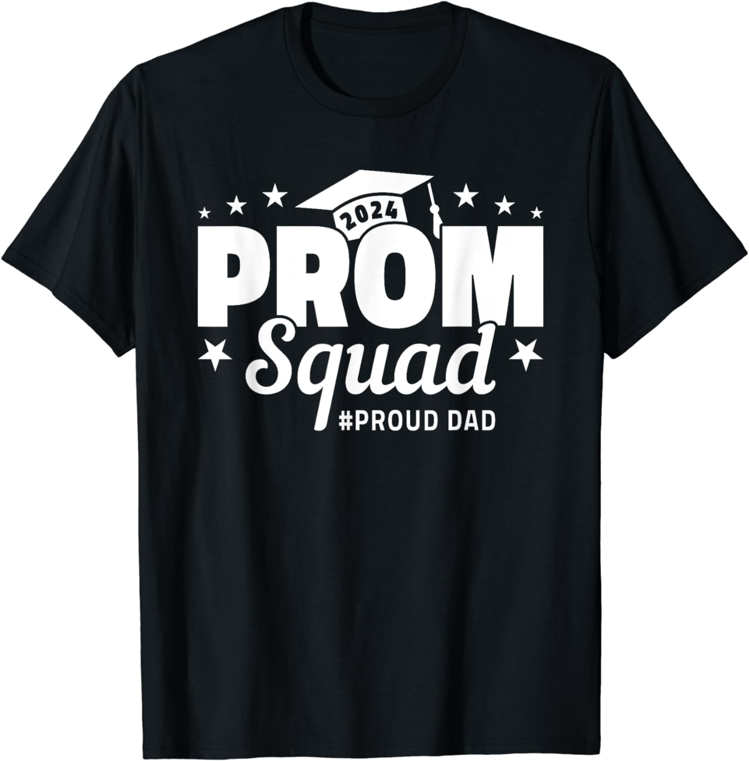 Prom Squad 2024 Proud Dad Graduate Prom Class of 2024 Cotton T-Shirt ...