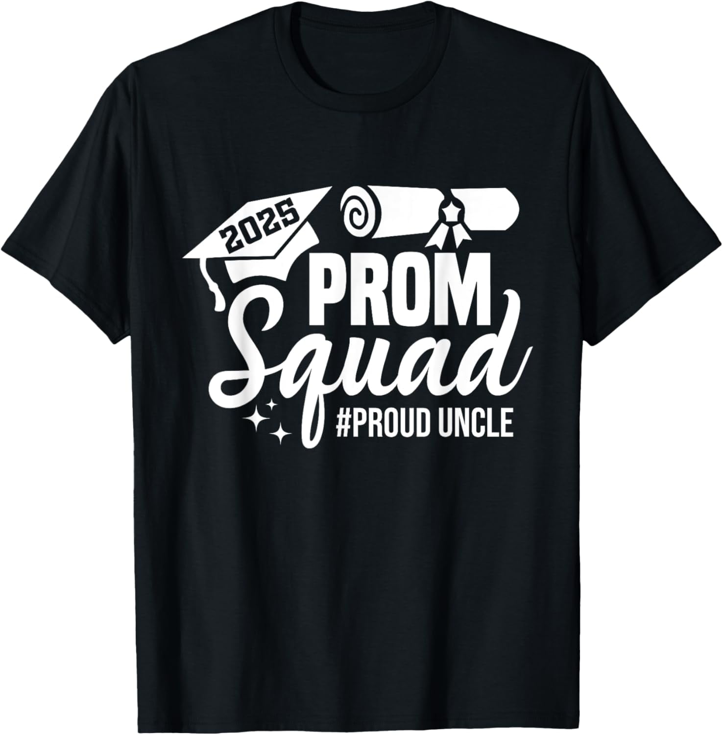 Prom Squad 2025 Proud Uncle Graduate Prom Class of 2025 T-Shirt ...