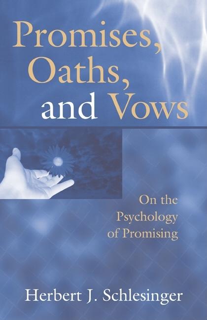 Promises, Oaths, and Vows: On the Psychology of Promising (Hardcover ...