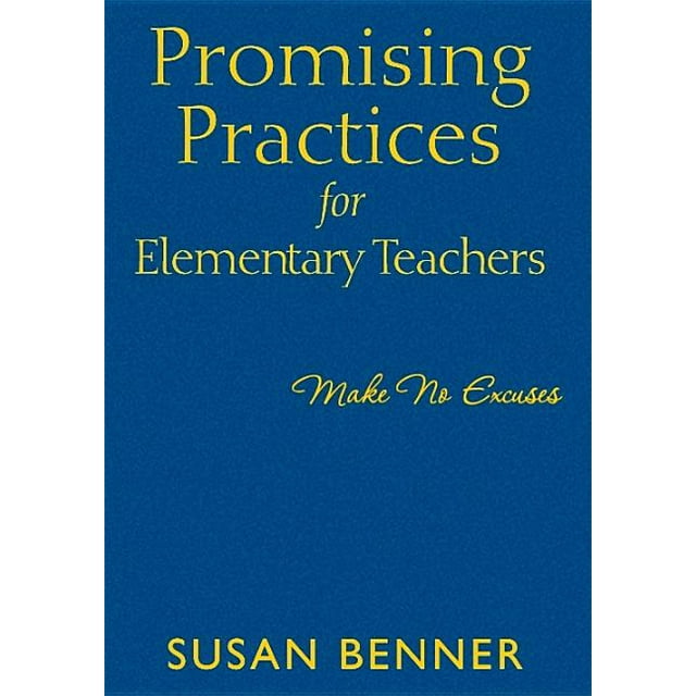 Promising Practices for Elementary Teachers: Make No Excuses ...