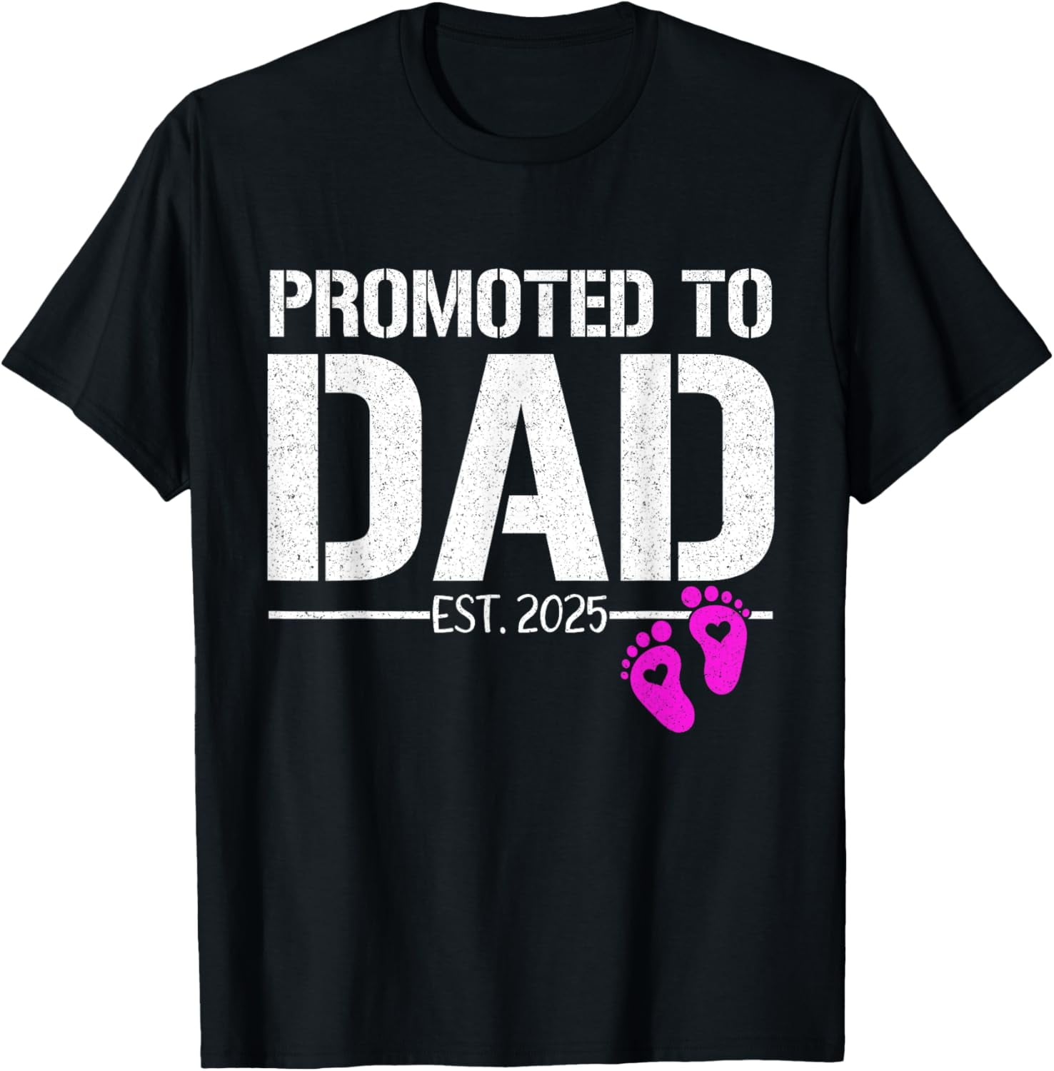 Promoted To Dad Its A Girl Est 2025 New Daddy First Dad 2025 T-Shirt ...