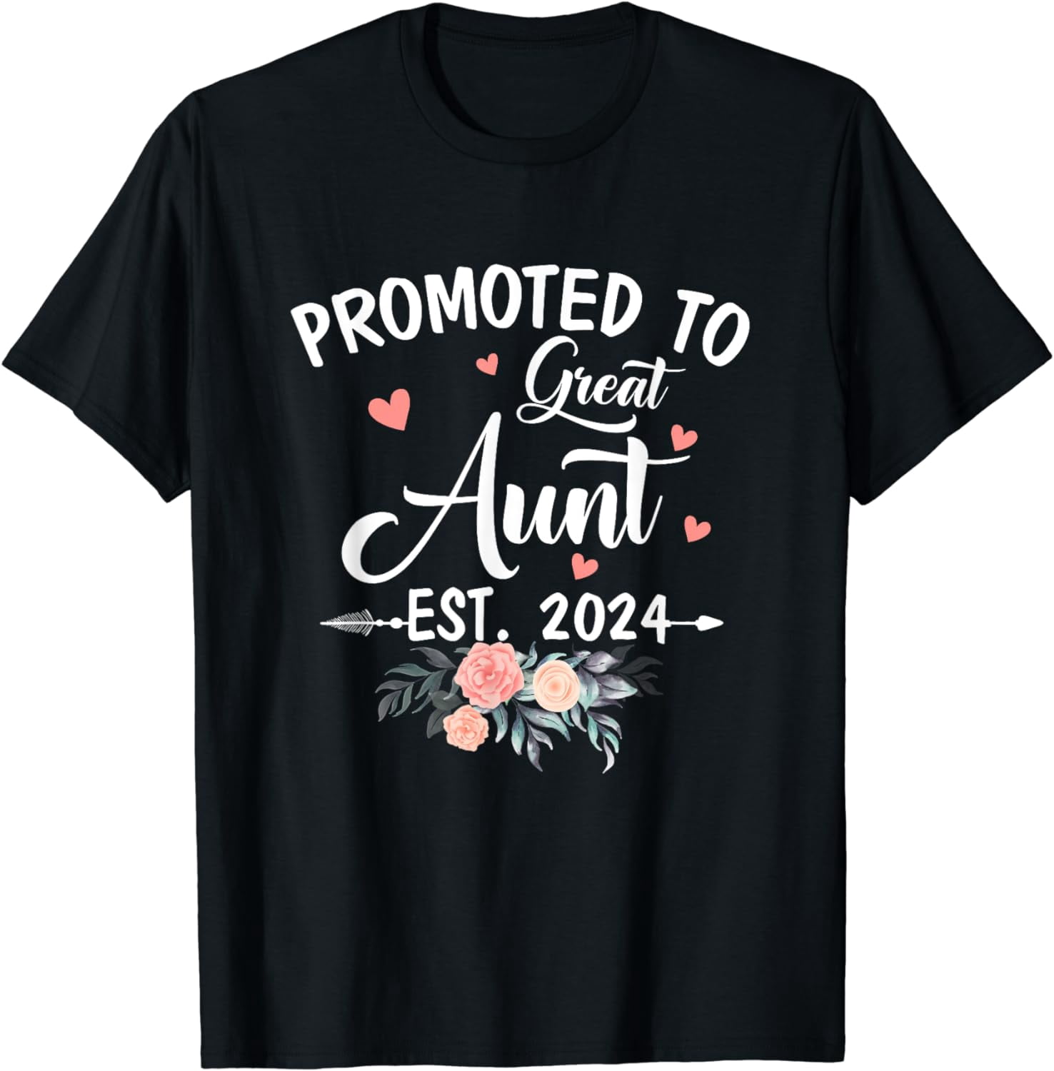 Promoted To Great Aunt Est 2024 Soon To Be Aunt Flower T-Shirt ...