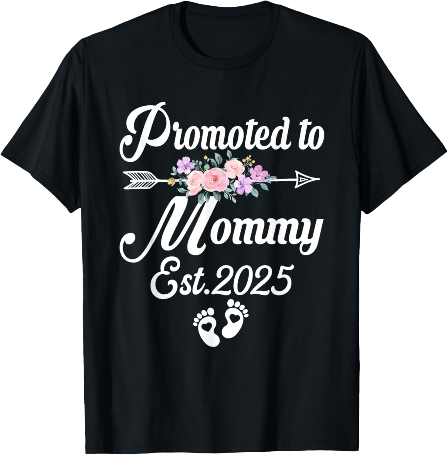 Promoted To Mommy Est 2025 Floral Funny Mother's Day 2025 T-Shirt ... Promoted To Mommy Est 2025 Floral Funny Mother's Day 2025 T-Shirt ...
