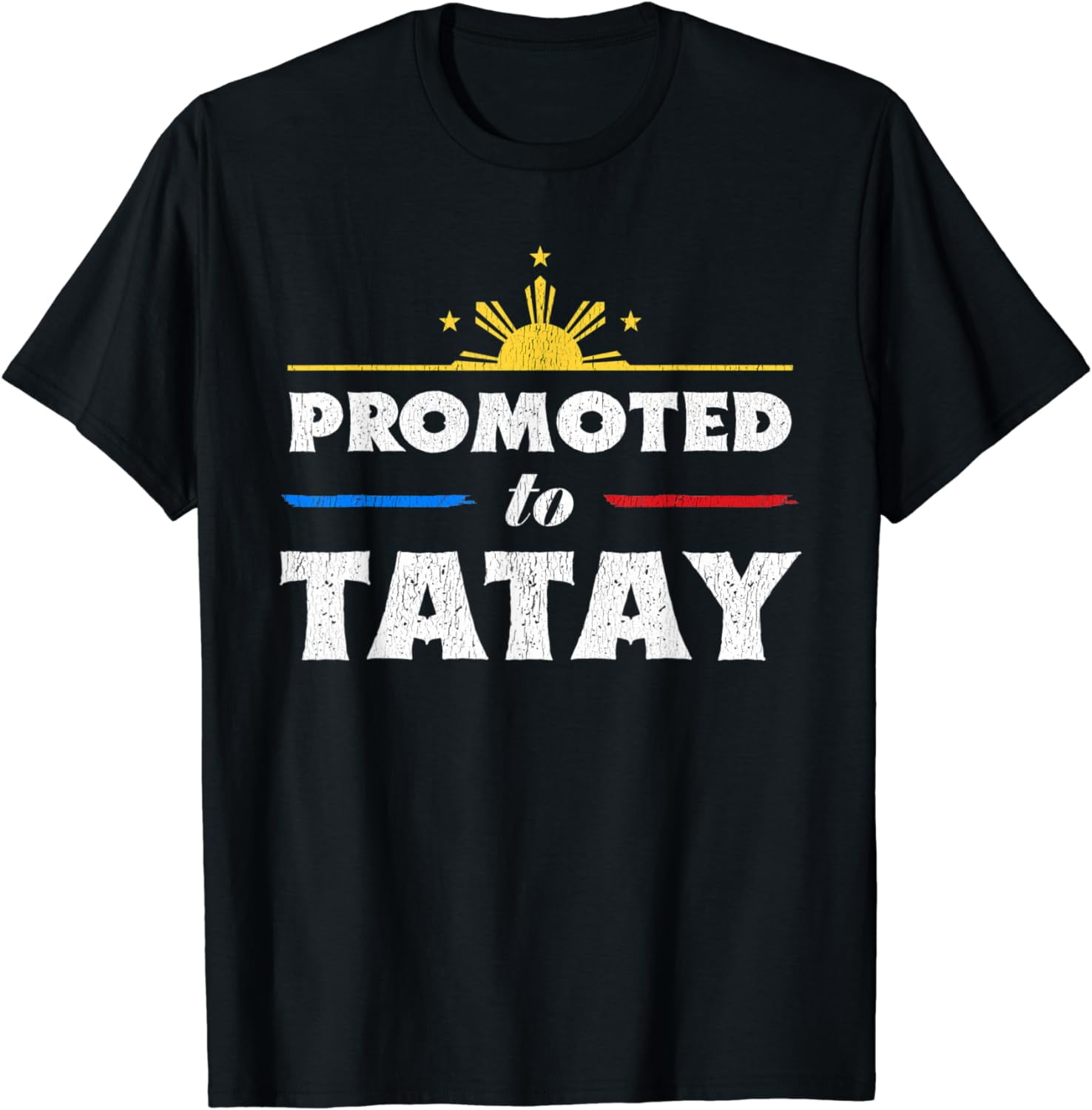 Promoted To Tatay Filipino Daddy T-Shirt - Walmart.com