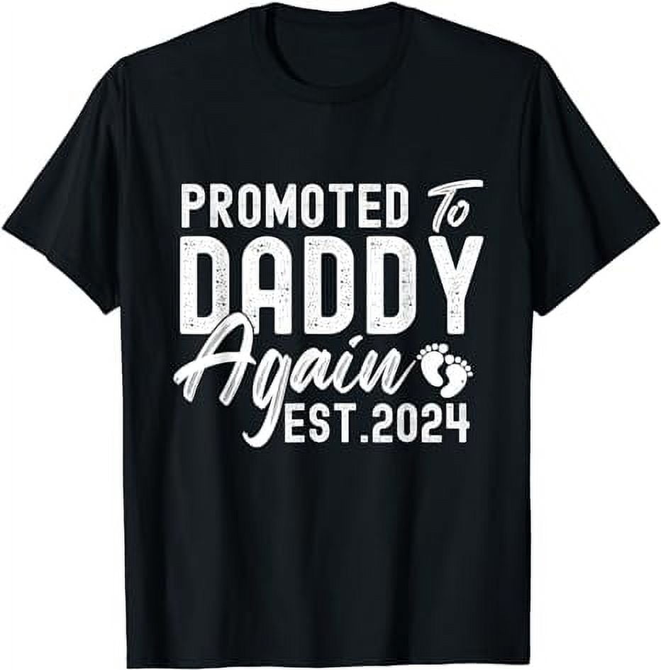 Promoted to Daddy Again 2024 Soon to Be Dad Again New Daddy T-Shirt ...