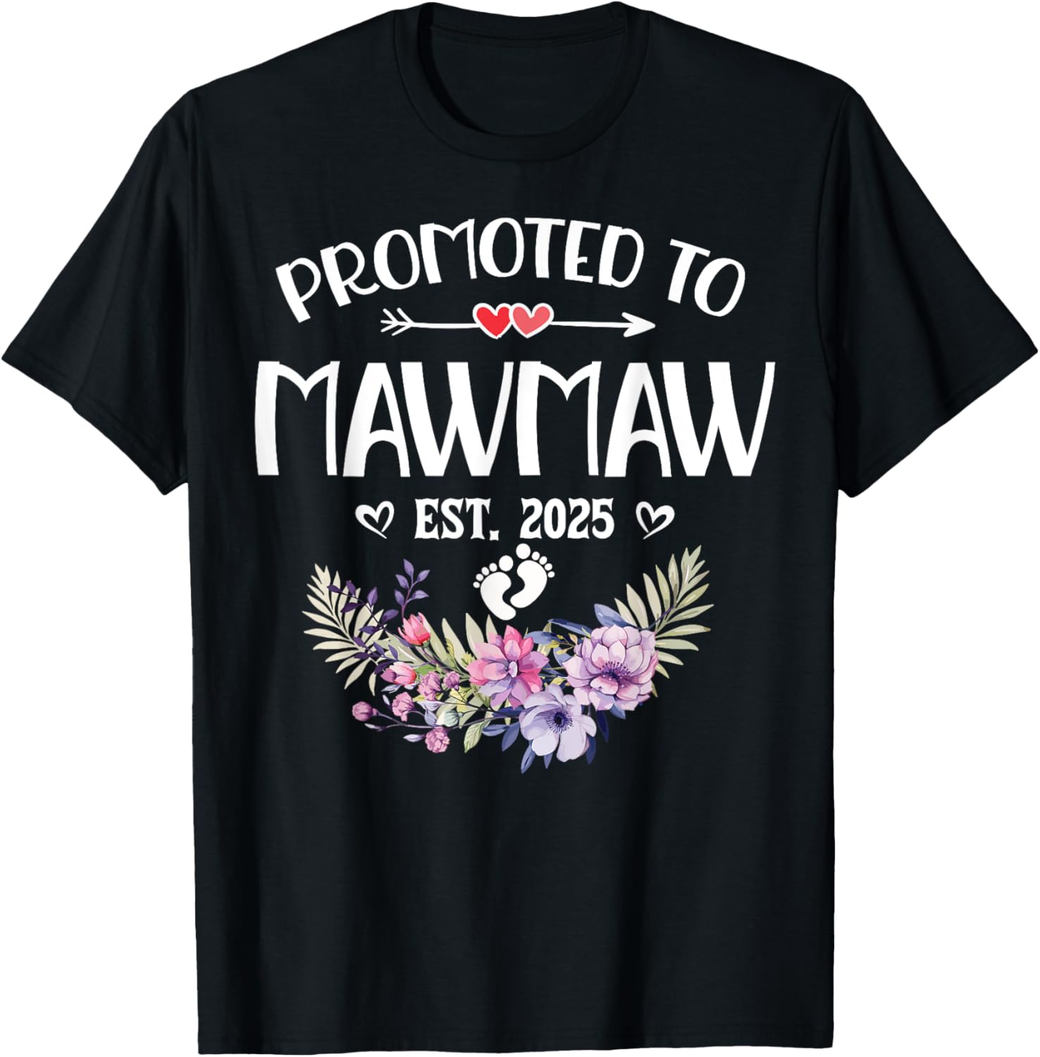 Promoted to Mawmaw Est 2025 Women Floral First Time Grandma T-Shirt ...