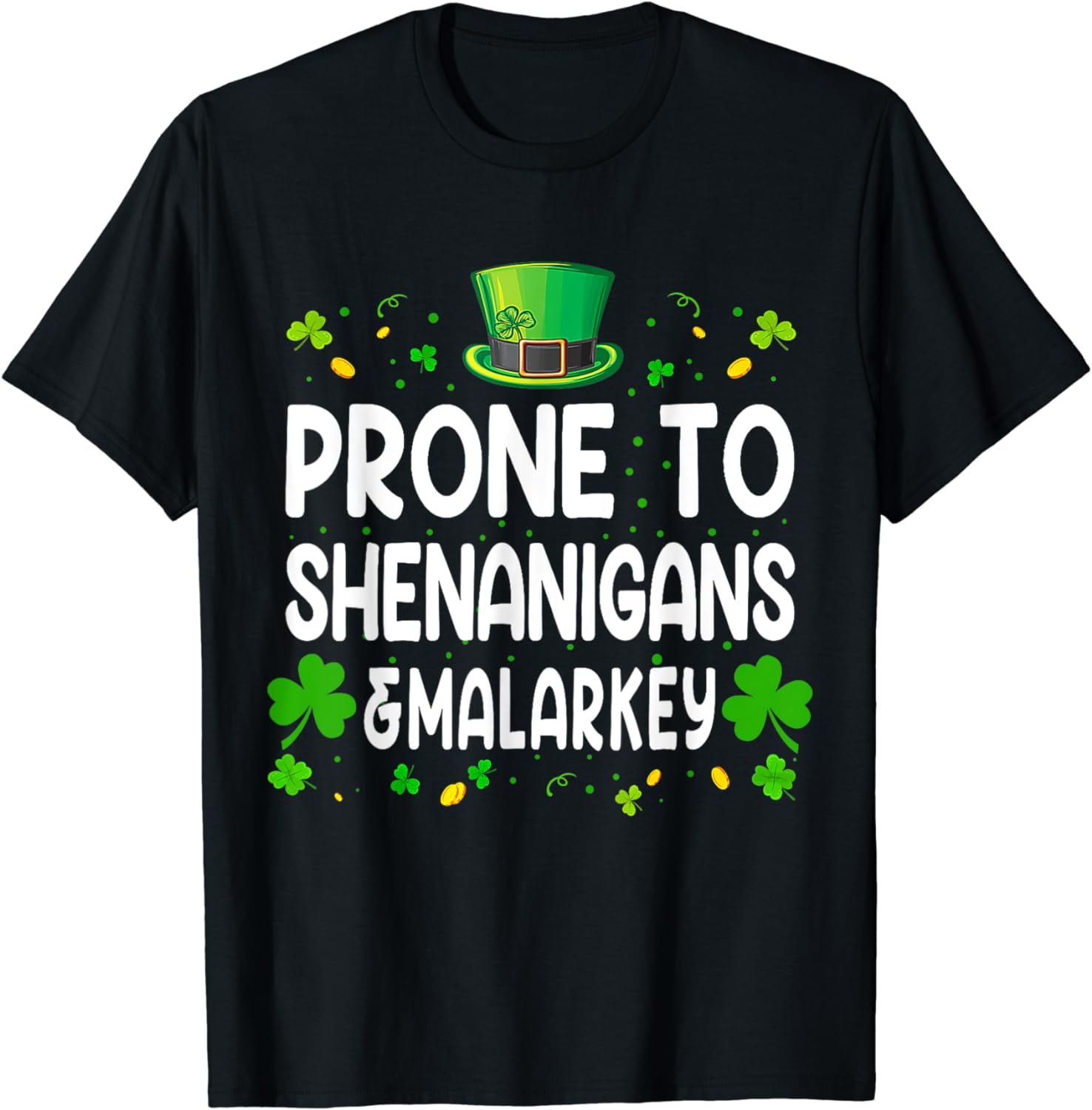 Prone To Shenanigans And Malarkey Funny St Patricks Day 2024 T-Shirt ...