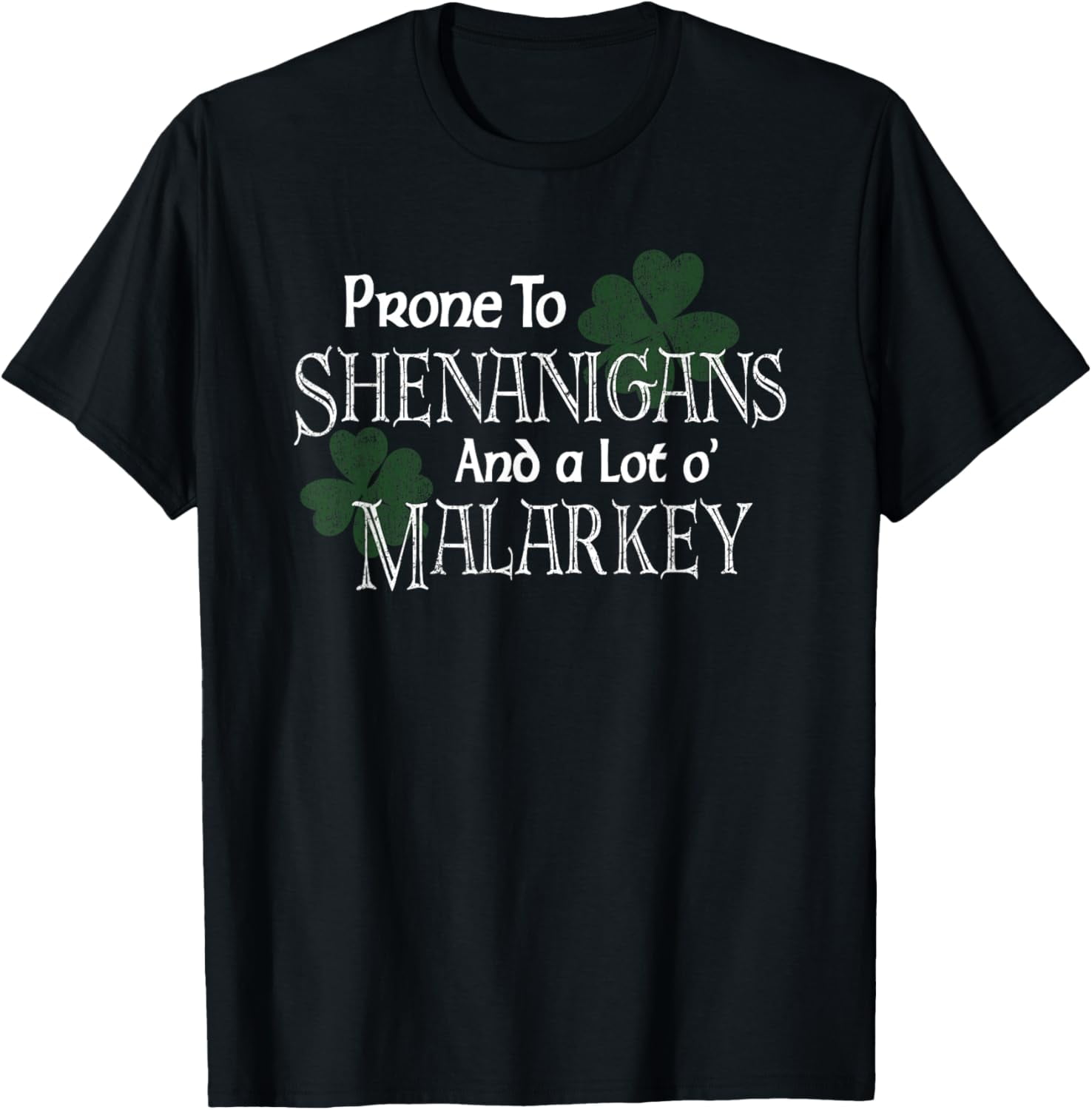 Prone To Shenanigans And Malarkey Funny St Pats Day T-Shirt - Walmart.com