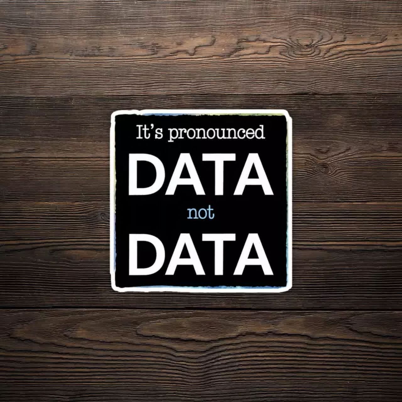 It'S Pronounced Data Not Data - Tech Geek Programmer Stickerphone Decal Water Bottle Stickers ...
