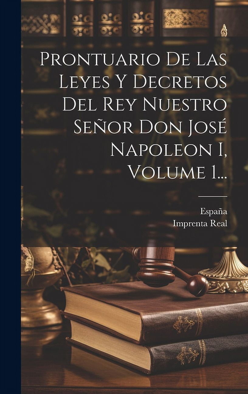 Prontuario De Las Leyes Y Decretos Del Rey Nuestro Señor Don José ...