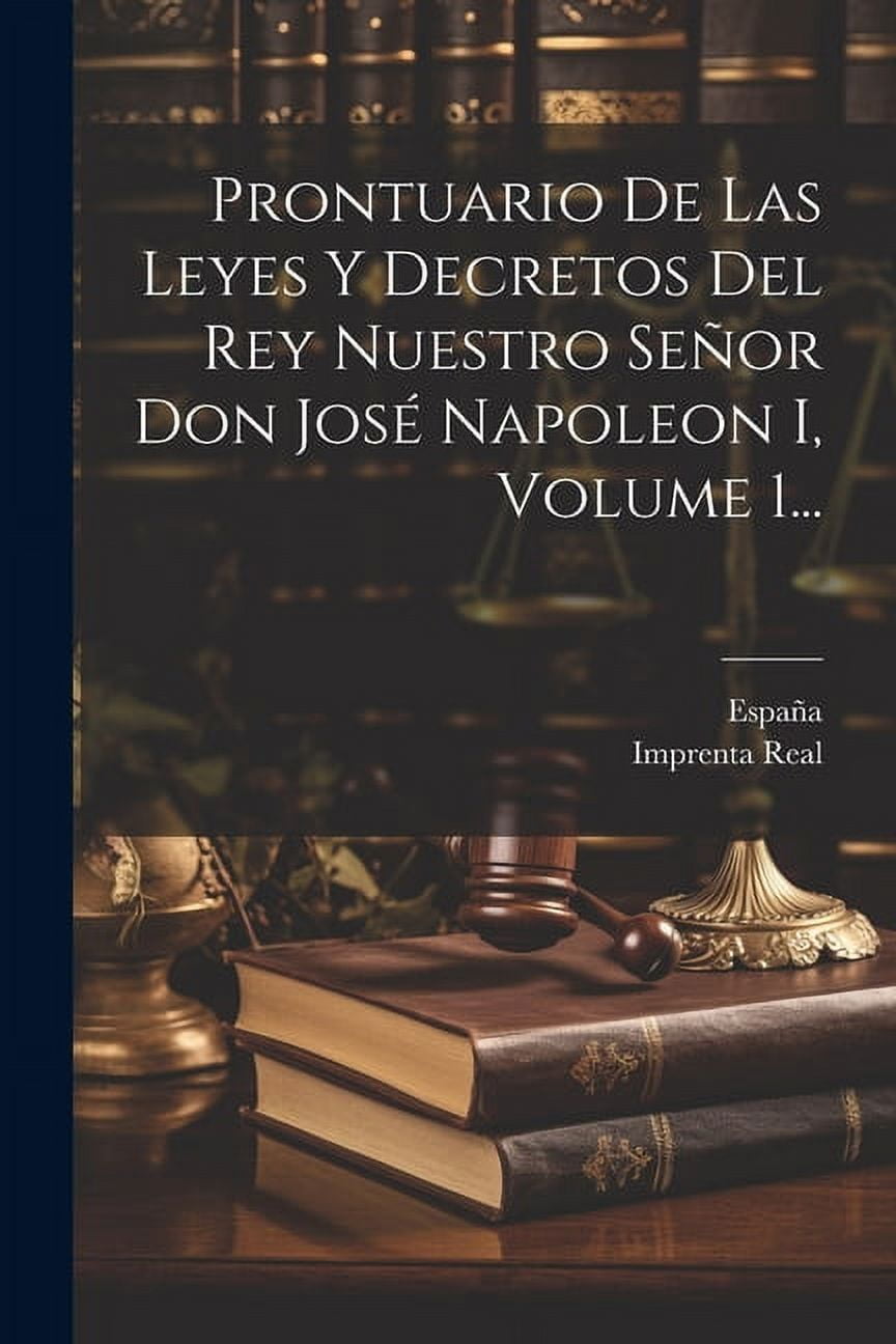 Prontuario De Las Leyes Y Decretos Del Rey Nuestro Señor Don José ...