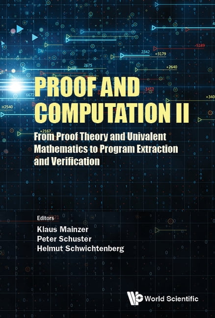 Proof and Computation II: From Proof Theory and Univalent Mathematics ...