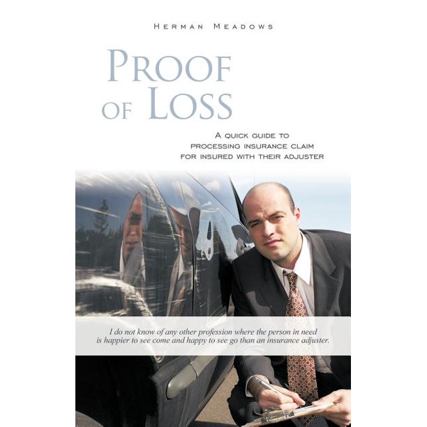 Proof of Loss : A Quick Guide to Processing Insurance Claim for Insured ...