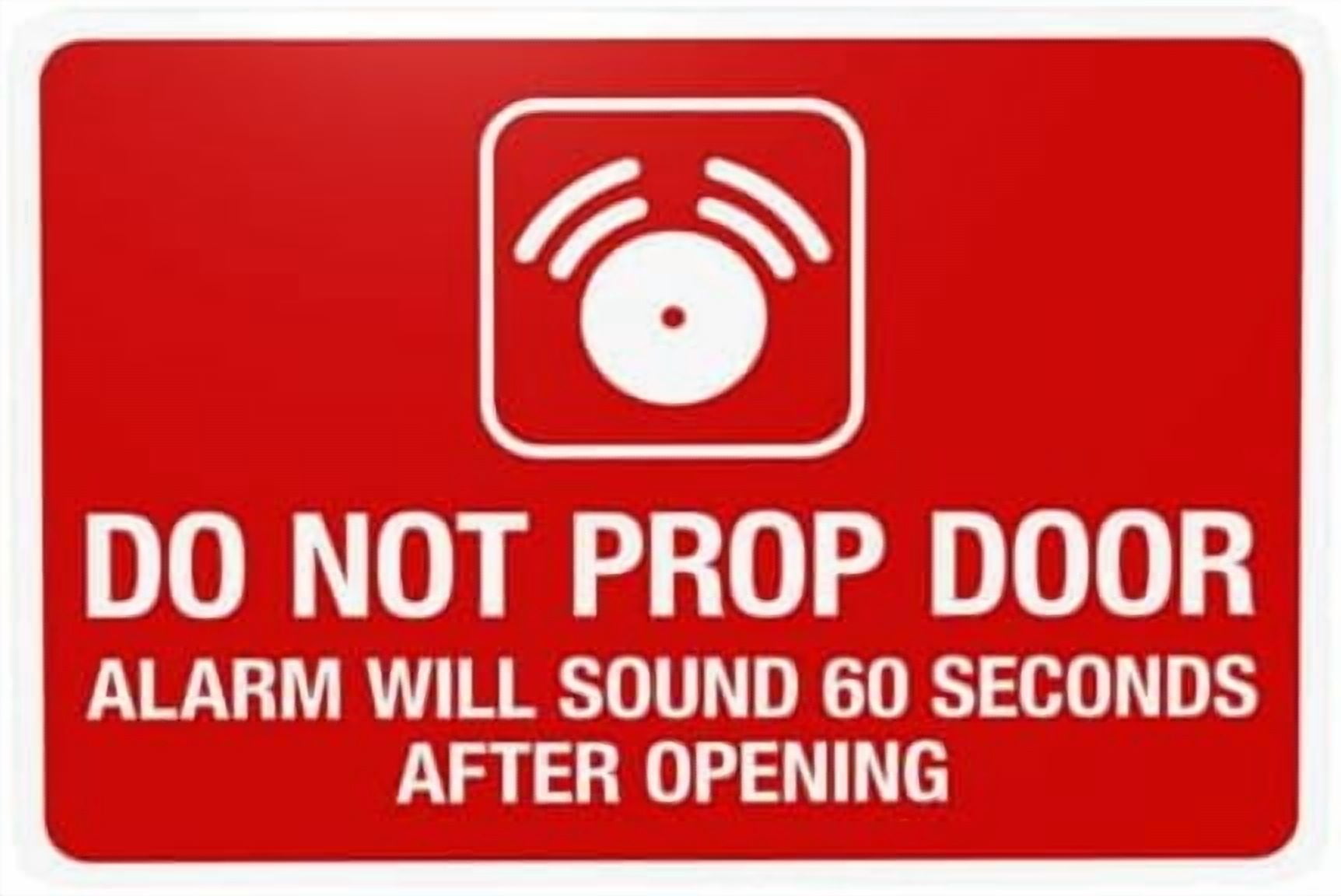 Do Not Prop Door Alarm Will Sound 60 Seconds After Opening Warning Sign ...