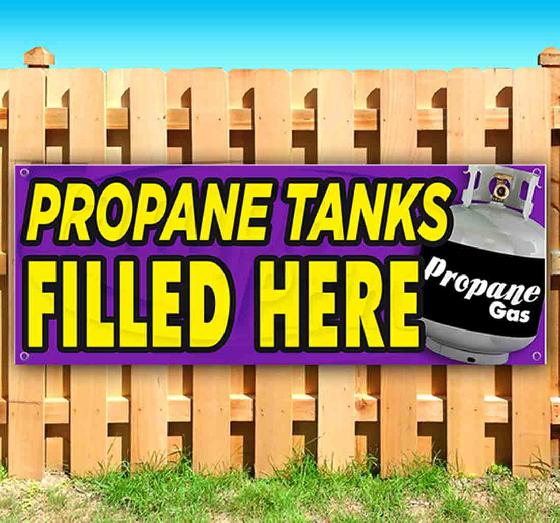 Propane Tanks Filled Here 13 oz Vinyl Banner With Metal Grommets ...