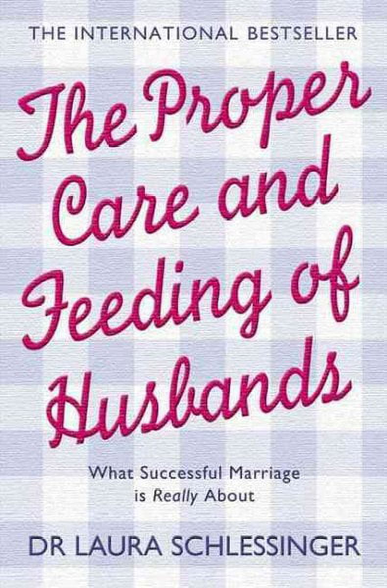 Proper Care and Feeding of Husbands : What Successful Marriage Is ...