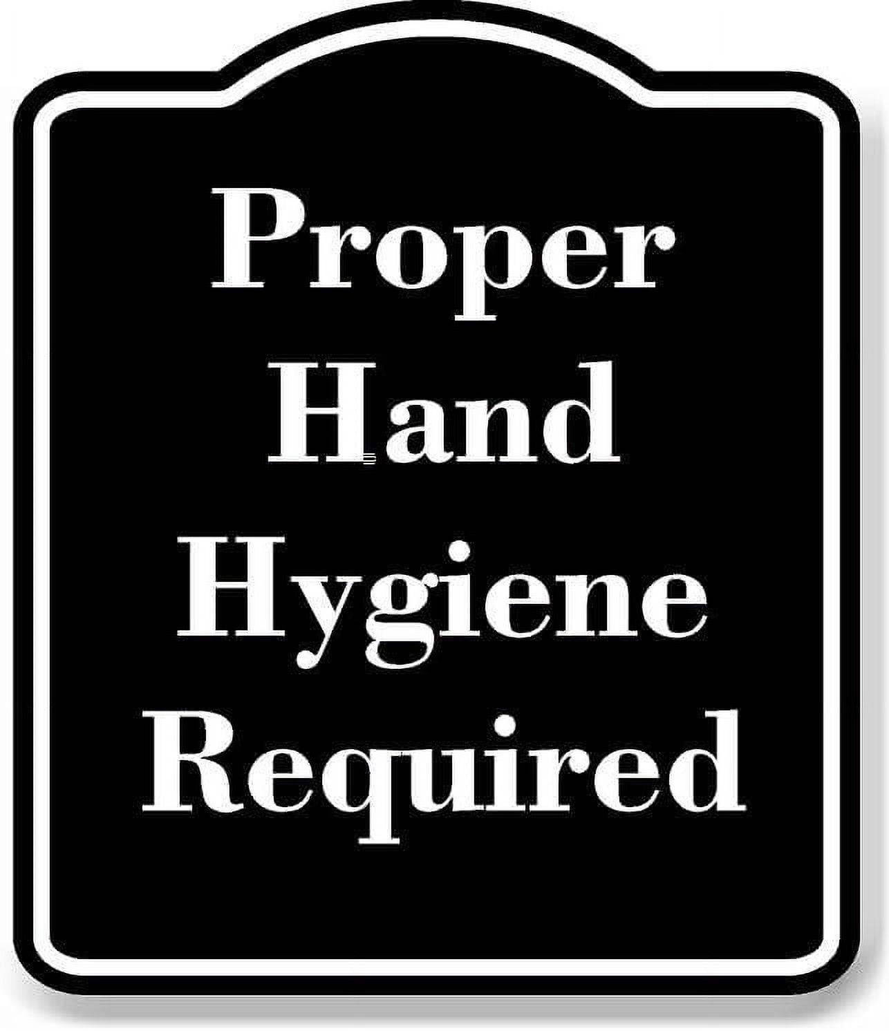 Proper Hand Hygiene Required BLACK Aluminium Composite Sign 8.5''x10 ...