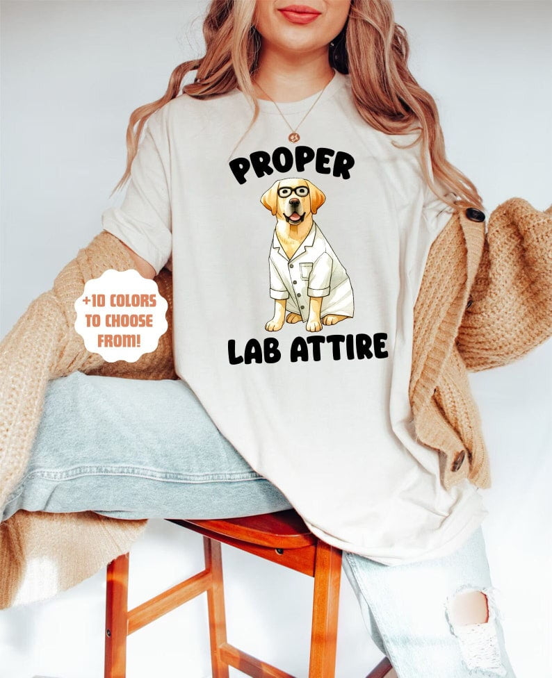 Proper Lab Attire T-shirt, Funny Lab Dog Shirt, Science Teacher & Lab ...