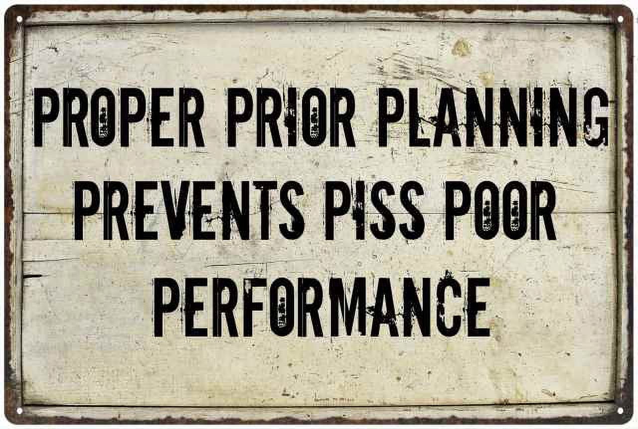 Proper Prior Planning Preventsâ€¦ Funny Office Gift 8x12 Metal Sign ...