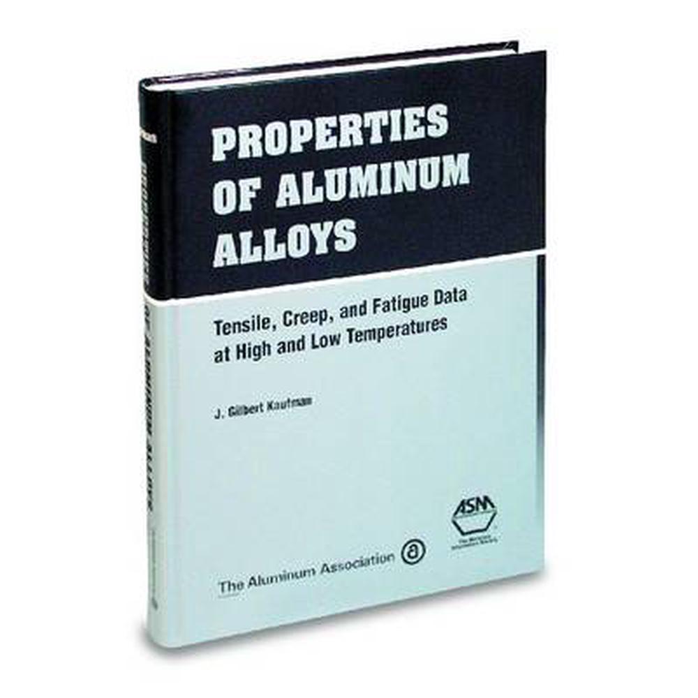 Properties of Aluminum Alloys: Tensile, Creep, and Fatigue Data at High ...