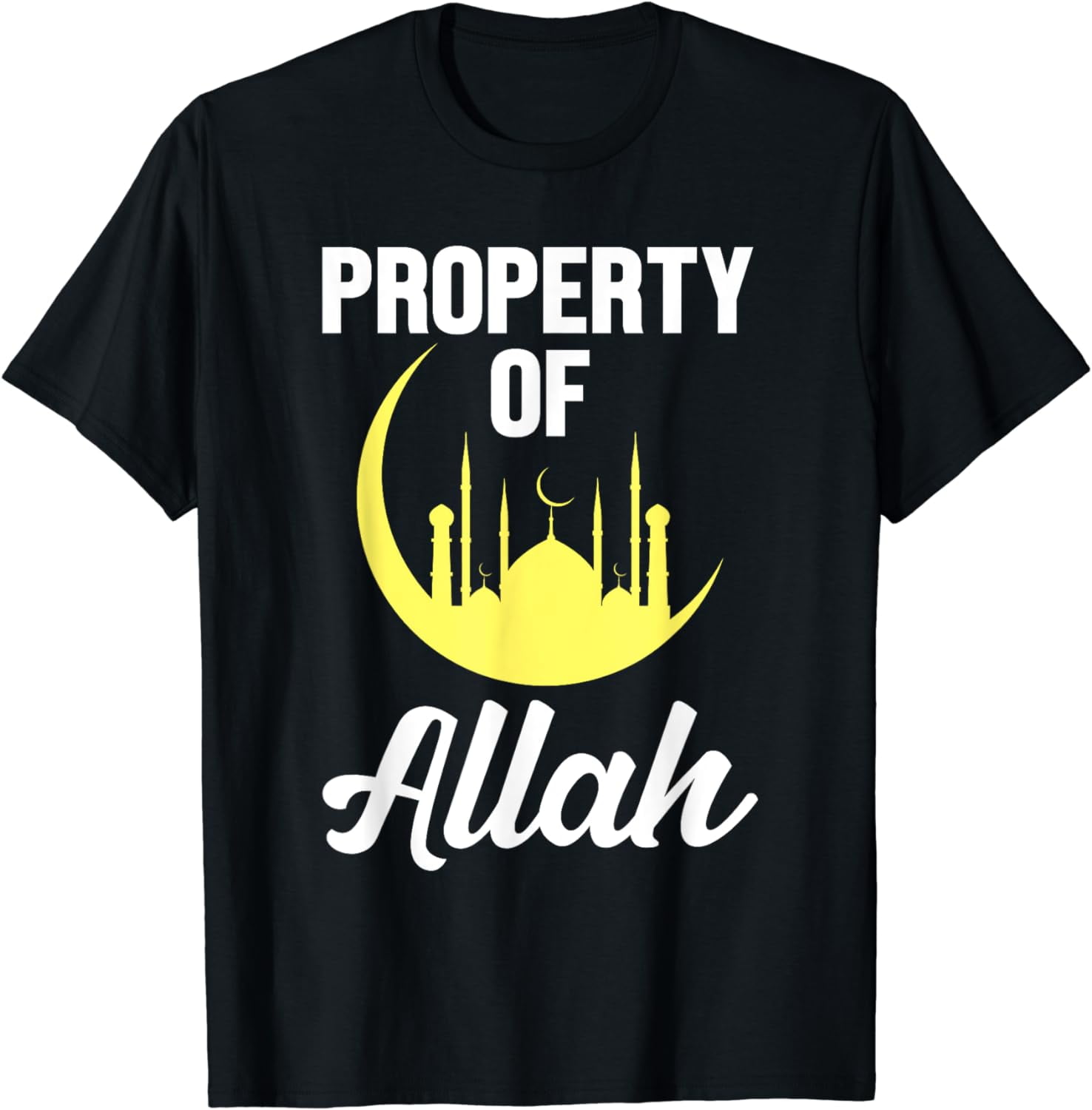 Property Of Allah Islamic Arabic Mosque Religion God Believe T-Shirt ...