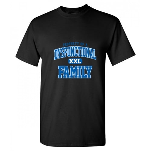 Property Of a Dysfunctional Family Hilarious Tshirt Novelty Humor ...