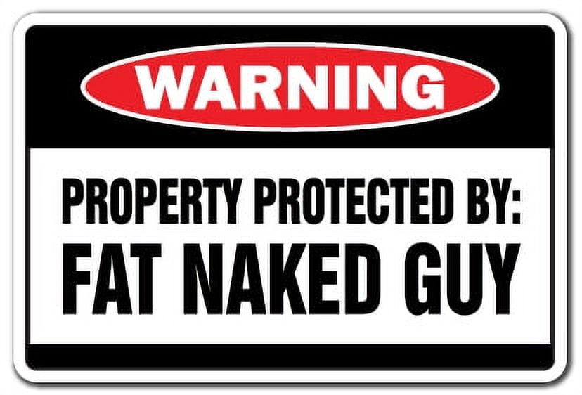 Property Protected By Fat Naked Guy Warning Aluminum Sign | Indoor ...