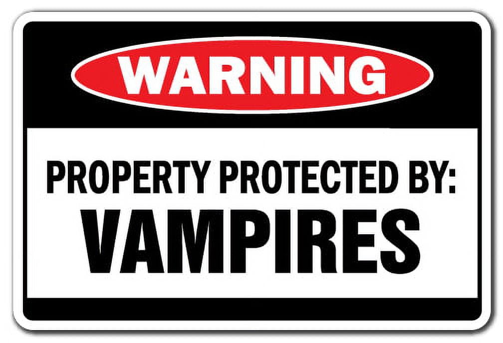 Property Protected By Vampires Warning Aluminum Sign | Indoor/Outdoor ...