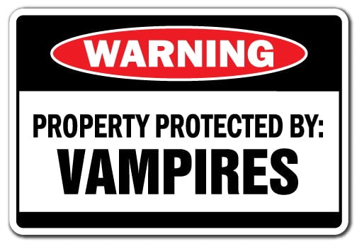 Property Protected By Vampires Warning Sign | Indoor/Outdoor | Funny ...