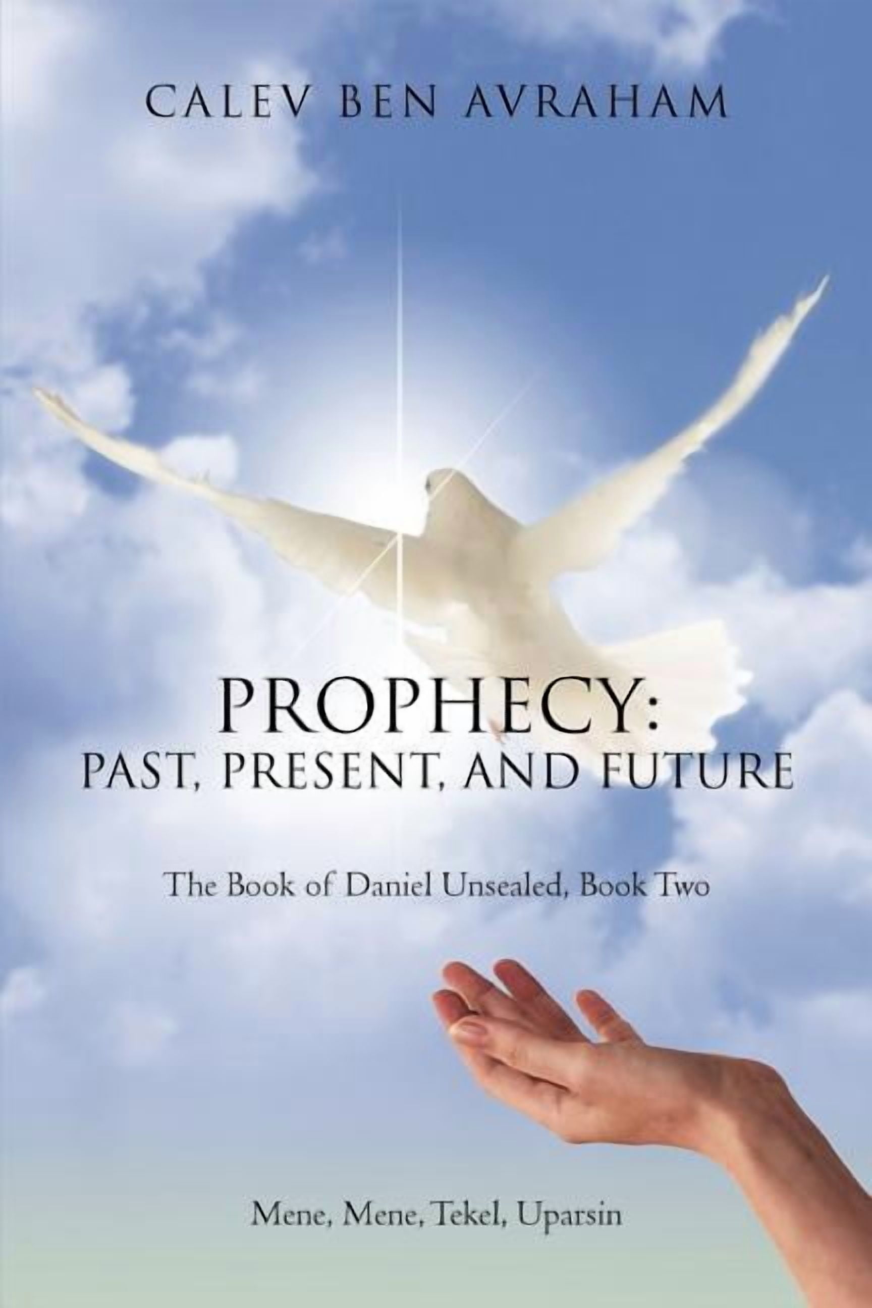 Prophecy: Past, Present, and Future The Book of Daniel Unsealed, Book ...