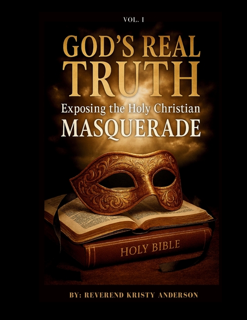Prophecy of God's Real Truth and th God's Real Truth: Exposing the Holy ...