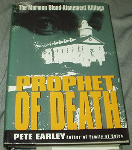 Pre-Owned Prophet of Death: The Mormon Blood-Atonement Killings ...