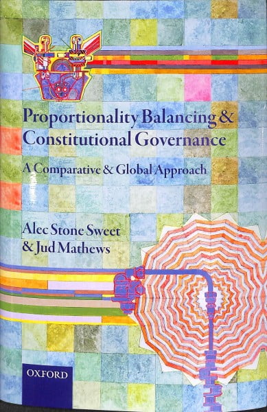 Pre-Owned Proportionality Balancing and Constitutional Governance: A Comparative and Global ...