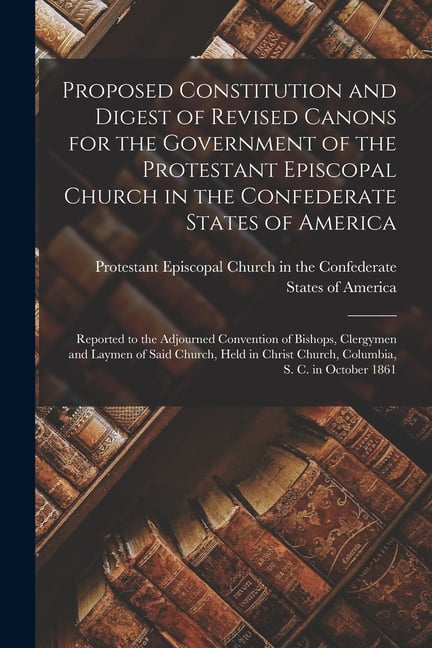 Proposed Constitution and Digest of Revised Canons for the Government ...