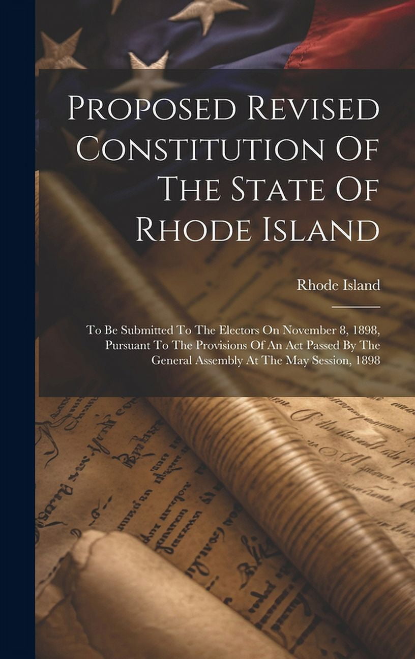 Proposed Revised Constitution Of The State Of Rhode Island: To Be ...
