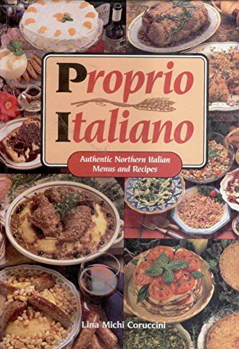 Pre-Owned Proprio Italiano: Authentic Northern Italian Menus and ...