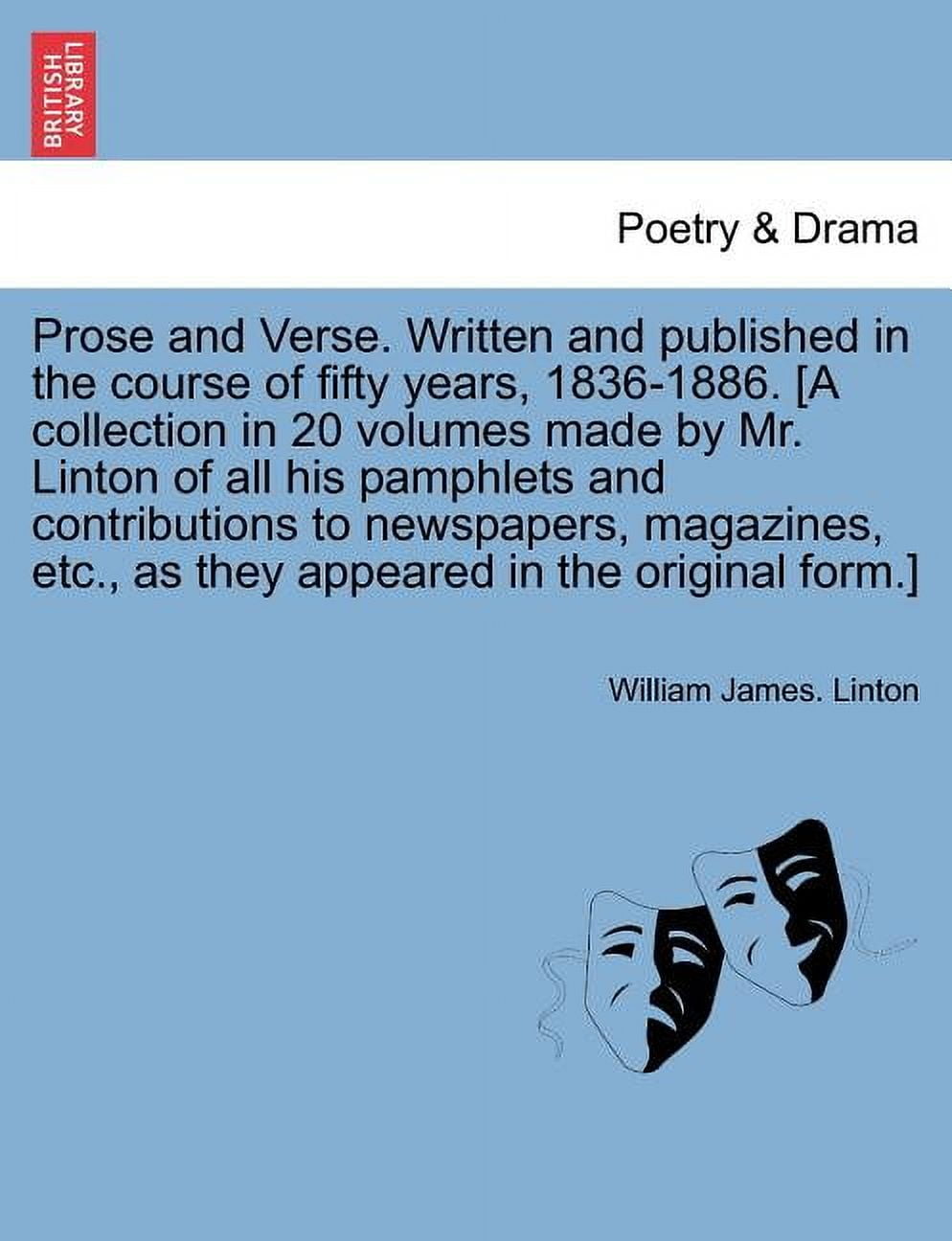 Prose and Verse. Written and Published in the Course of Fifty Years ...