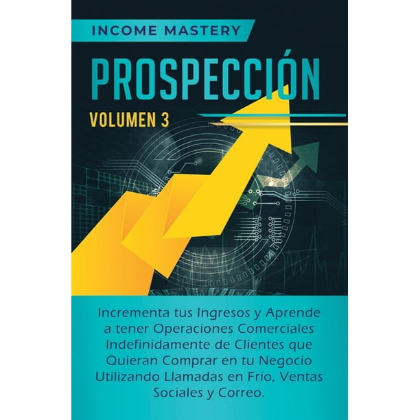 Prospección Incrementa Tus Ingresos Y Aprende A Tener Operaciones