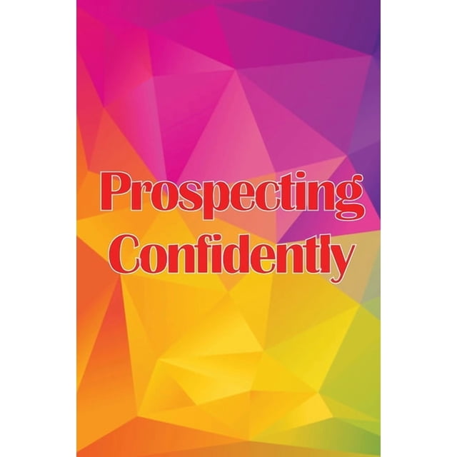 Prospecting Confidently: Developing Your Network Marketing Prospecting ...