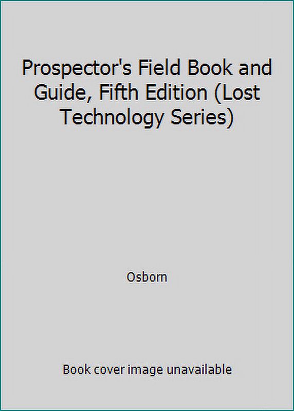 Pre-Owned Prospector's Field Book & Guide (Paperback) 0917914570 ...