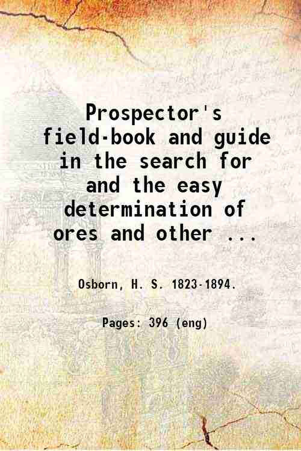 Prospector's field-book and guide in the search for and the easy ...
