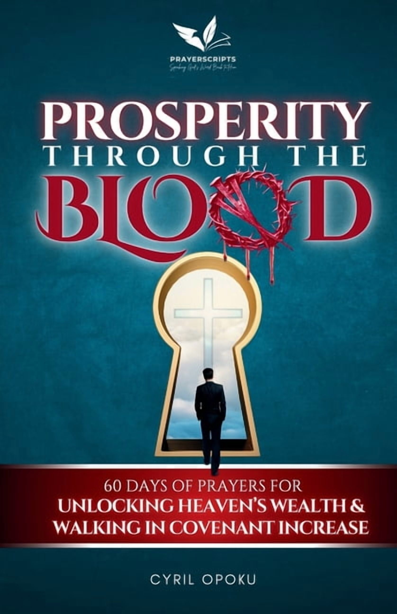 The Blood Covenant Prosperity Through the Blood: 60 Days of Prayers for ...
