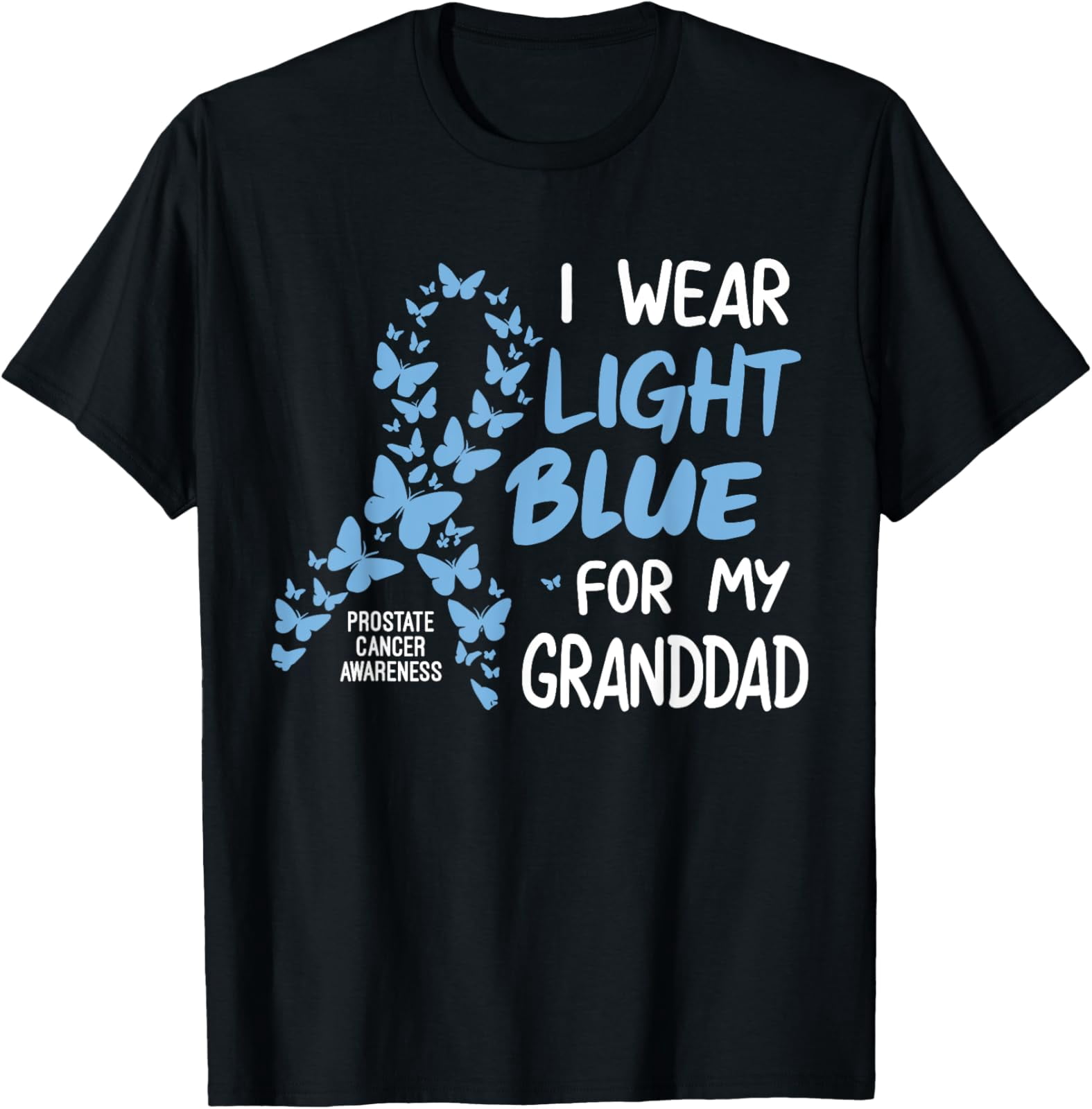 Prostate Cancer Awareness I Wear Light Blue For My Granddad T-Shirt All ...